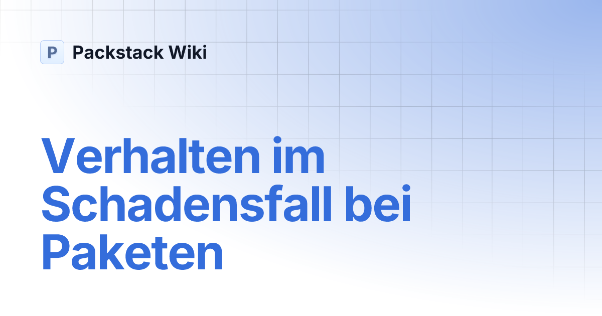 Verhalten im Schadensfall bei Paketen | Packstack Wiki