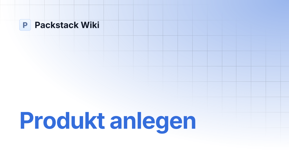 Produkt anlegen | Packstack Wiki